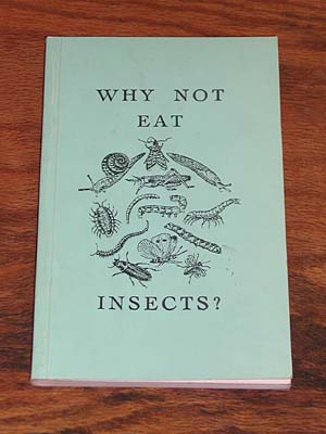 Why Not Eat Insects? : Julie's Tacky Treasures